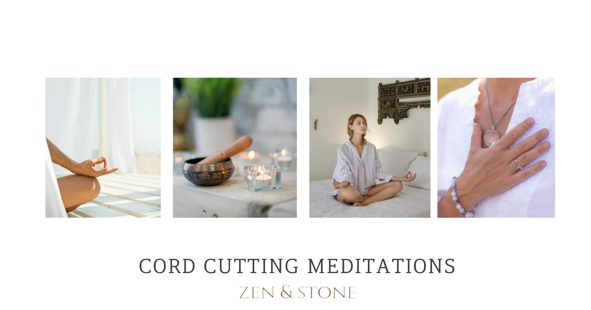 Cord Cutting Meditations: What Are They & How To Do Them – Zen & Stone