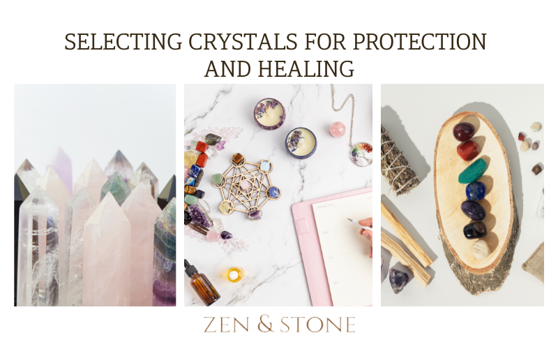 Selecting Crystals for Protection and Healing – Zen & Stone