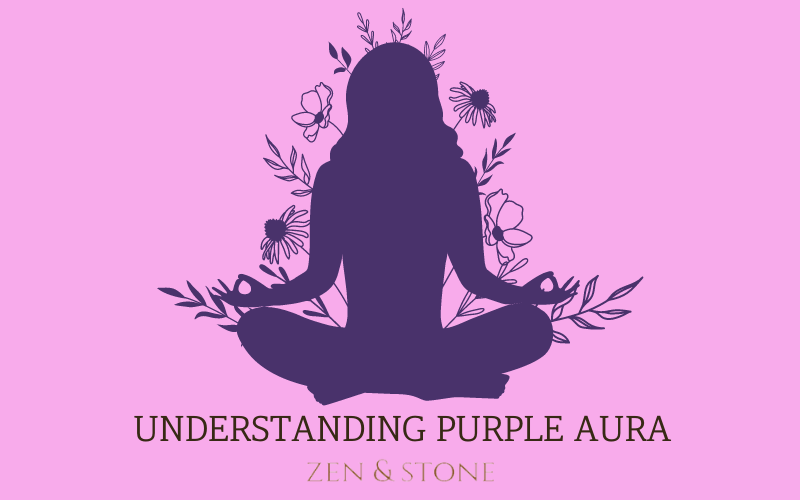 Purple Aura And Its Meaning – Zen & Stone