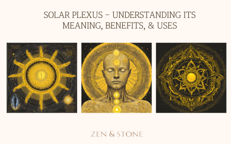 Solar Plexus – Understanding its Meaning, Benefits, & Uses – Zen & Stone